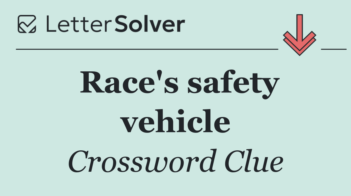 Race's safety vehicle - Crossword Clue Answer - January 4 2026
