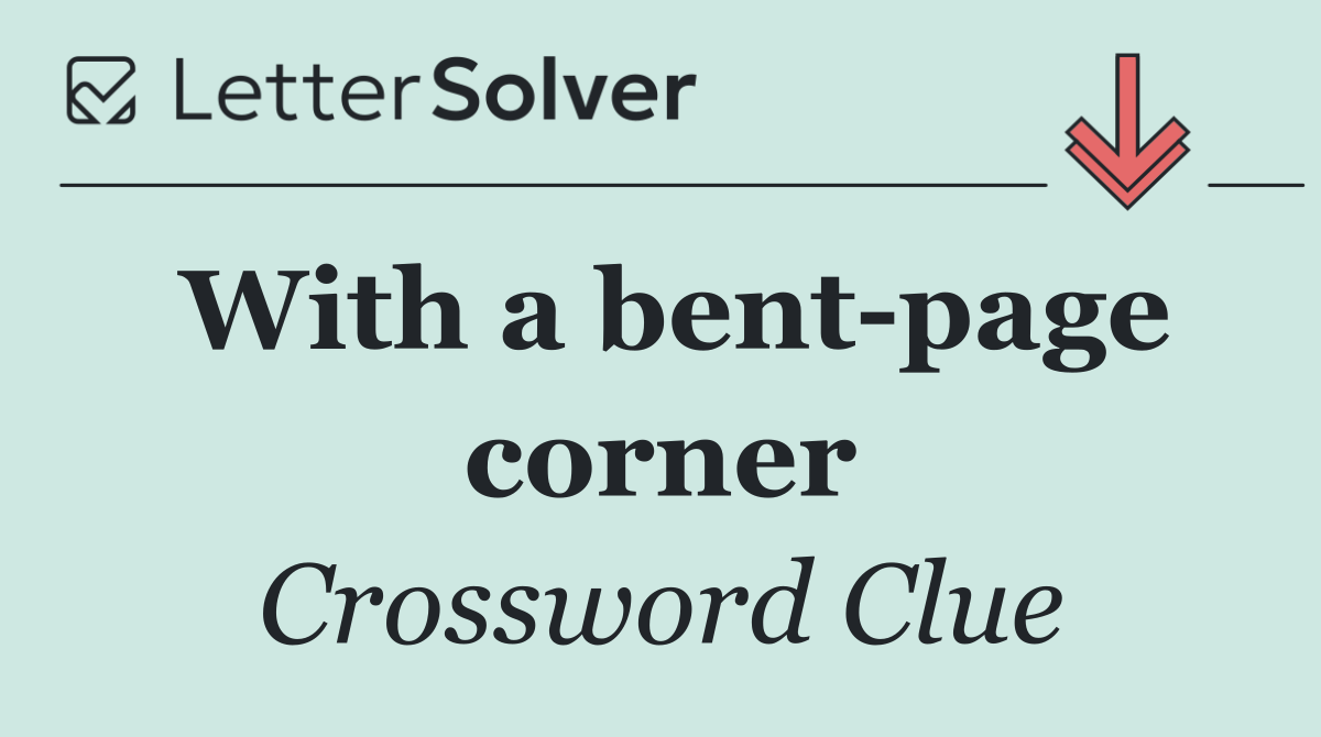 With a bent page corner - Crossword Clue Answer - January 11 2026