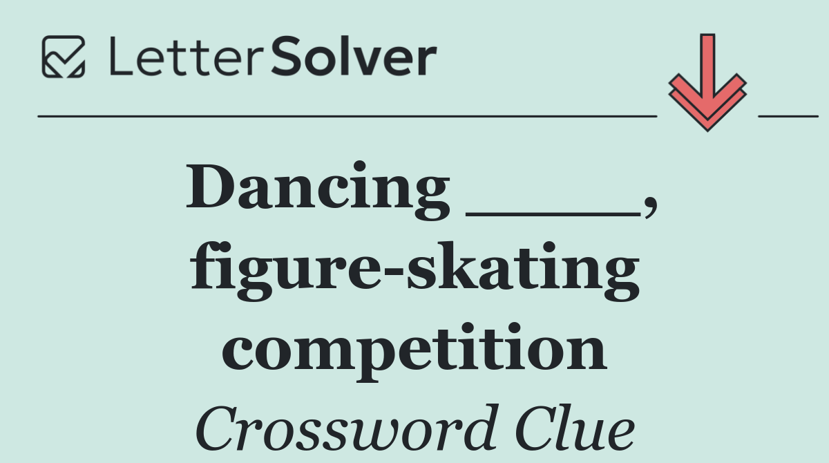 Dancing ____, figure skating competition - Crossword Clue Answer ...